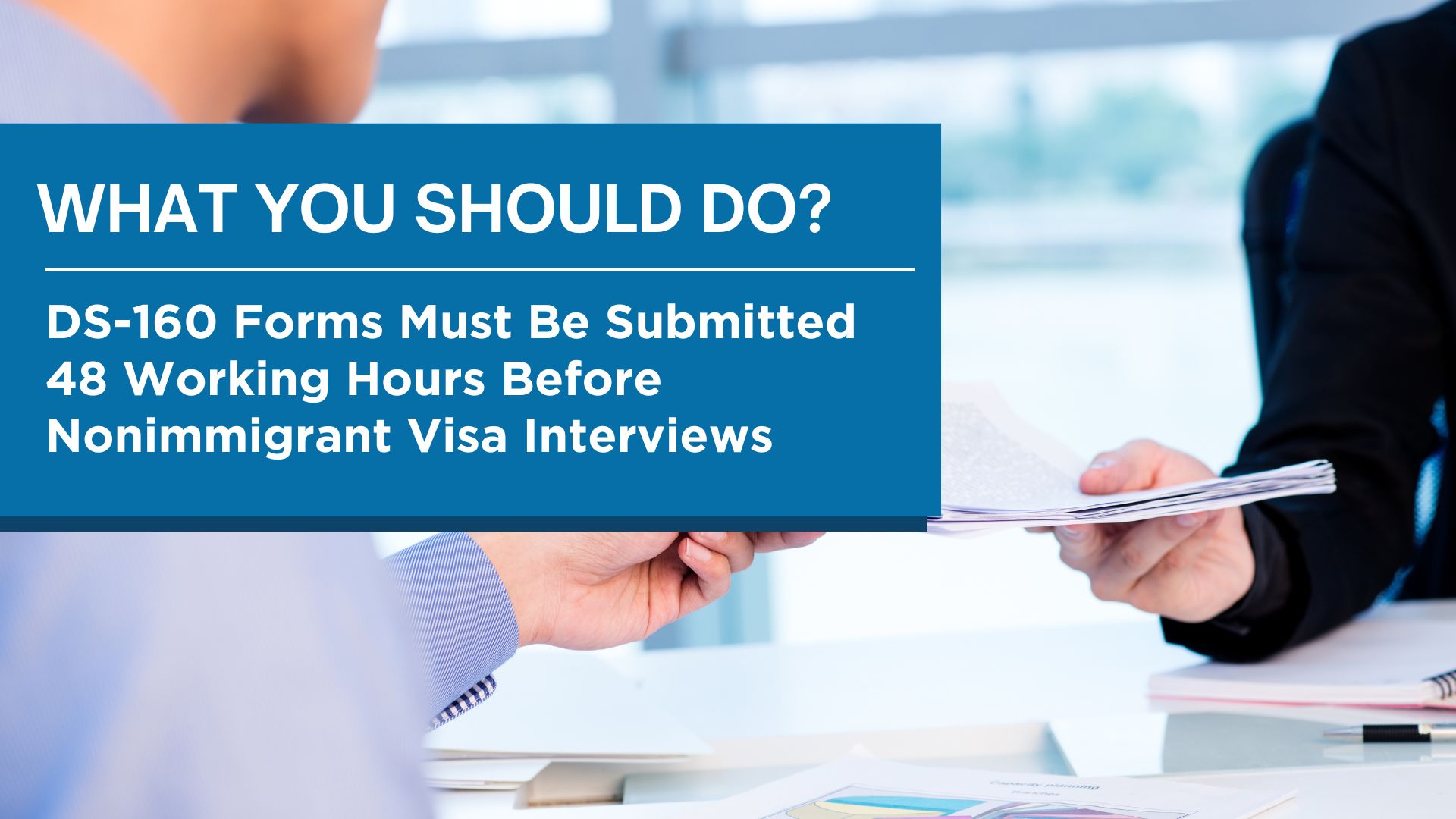 Practice Alert: DS-160 Forms Must Be Submitted 48 Working Hours Before ...