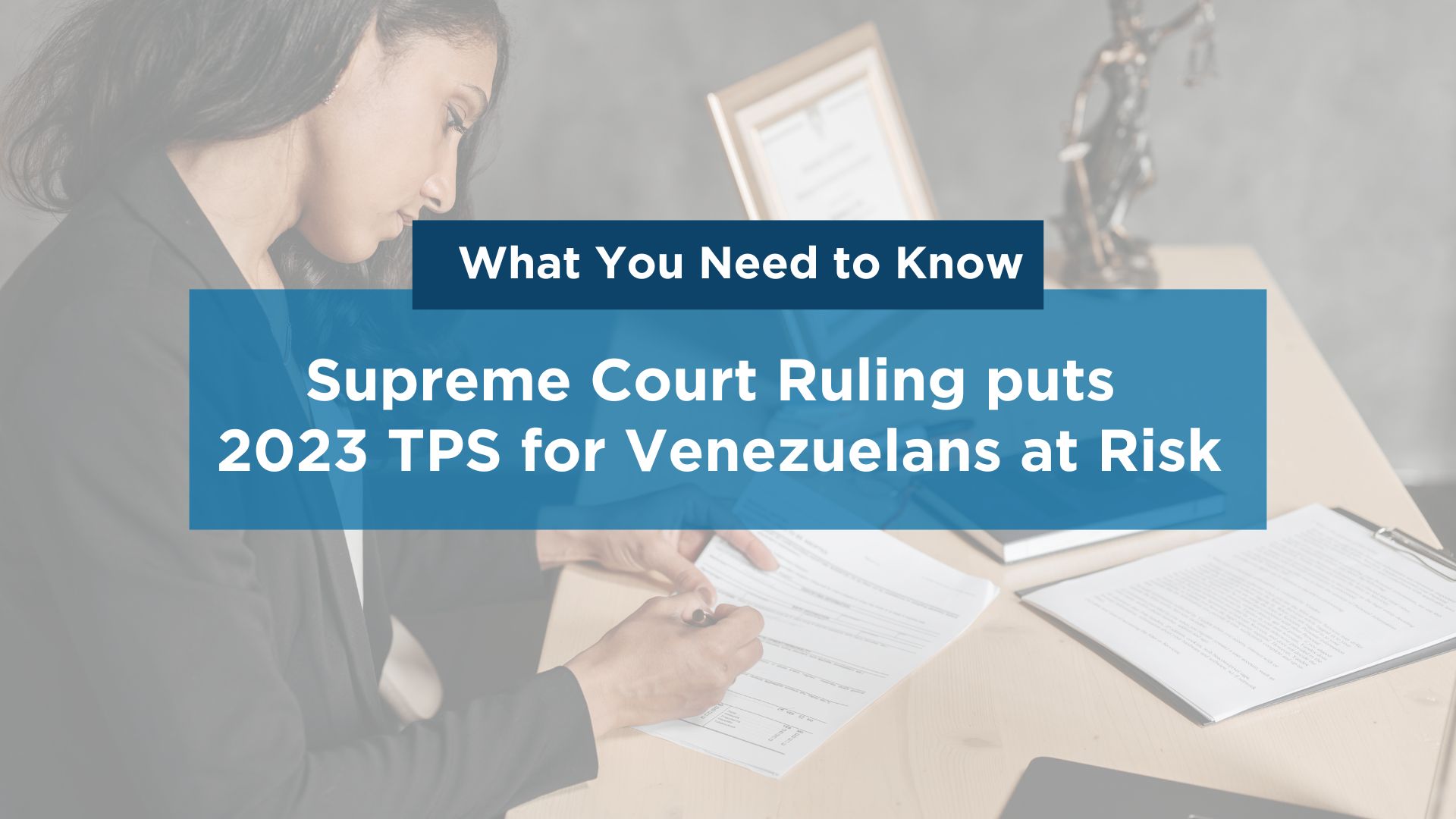 Supreme Court Ruling Puts 2023 TPS for Venezuelans at Risk: What You Need to Know - VKM LAW ...